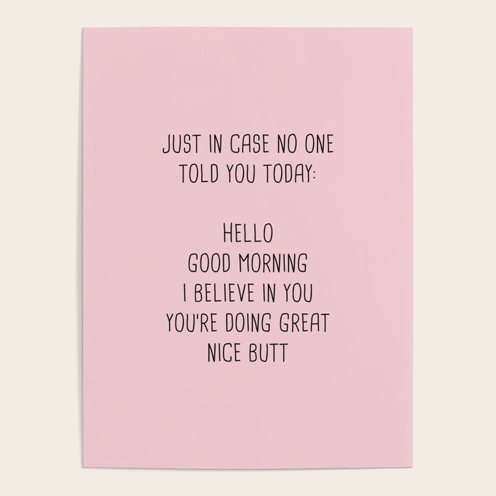 Just in case no one told you today: hello Poster – Society6