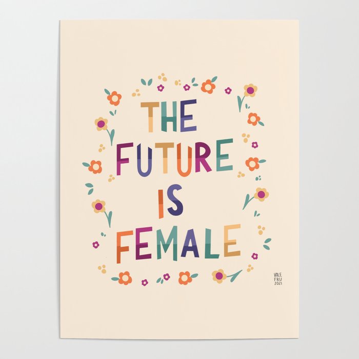 The future is female Poster – Society6