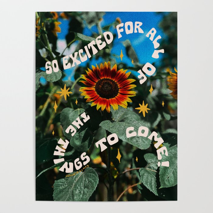So Excited For All The Things To Come Poster – Society6
